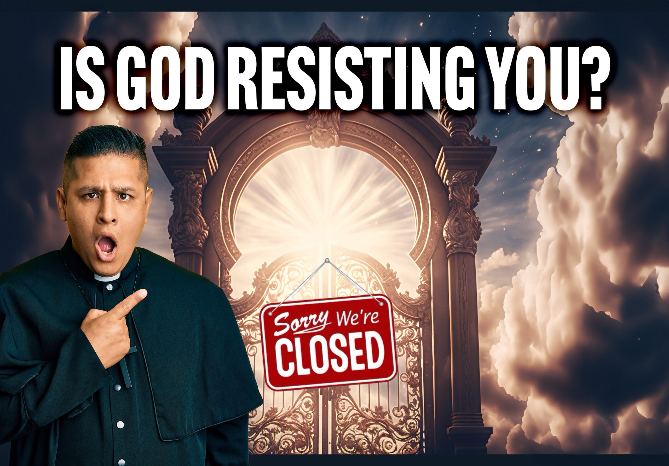 Is God Resisting You?
